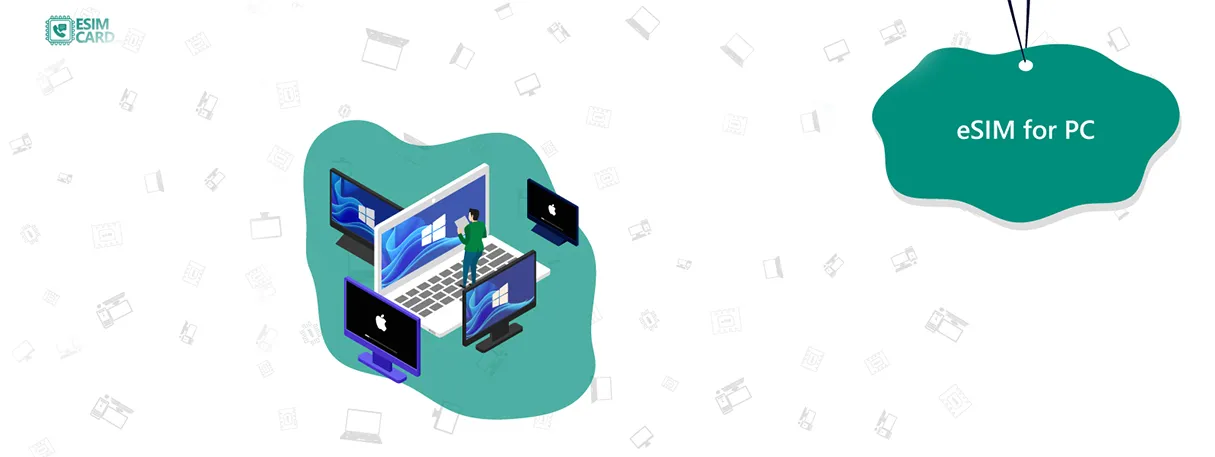 Unlocking the Potential of eSIM for PC